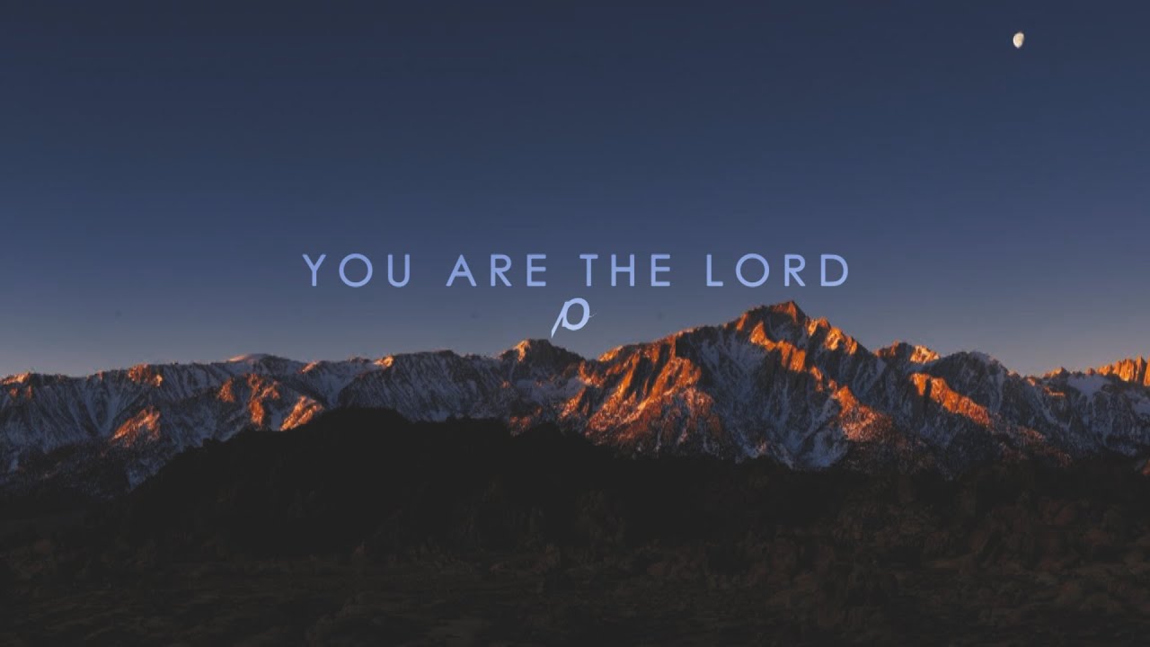 You Are The Lord - Passion (Lyric Video) - YouTube