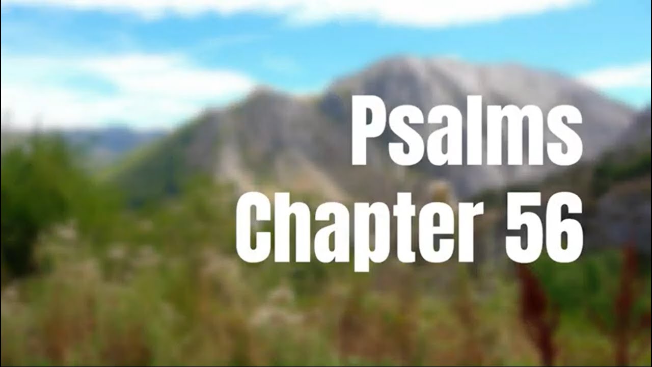 The Book of Psalms Chapter 56 - New King James Version (NKJV) - Audio ...