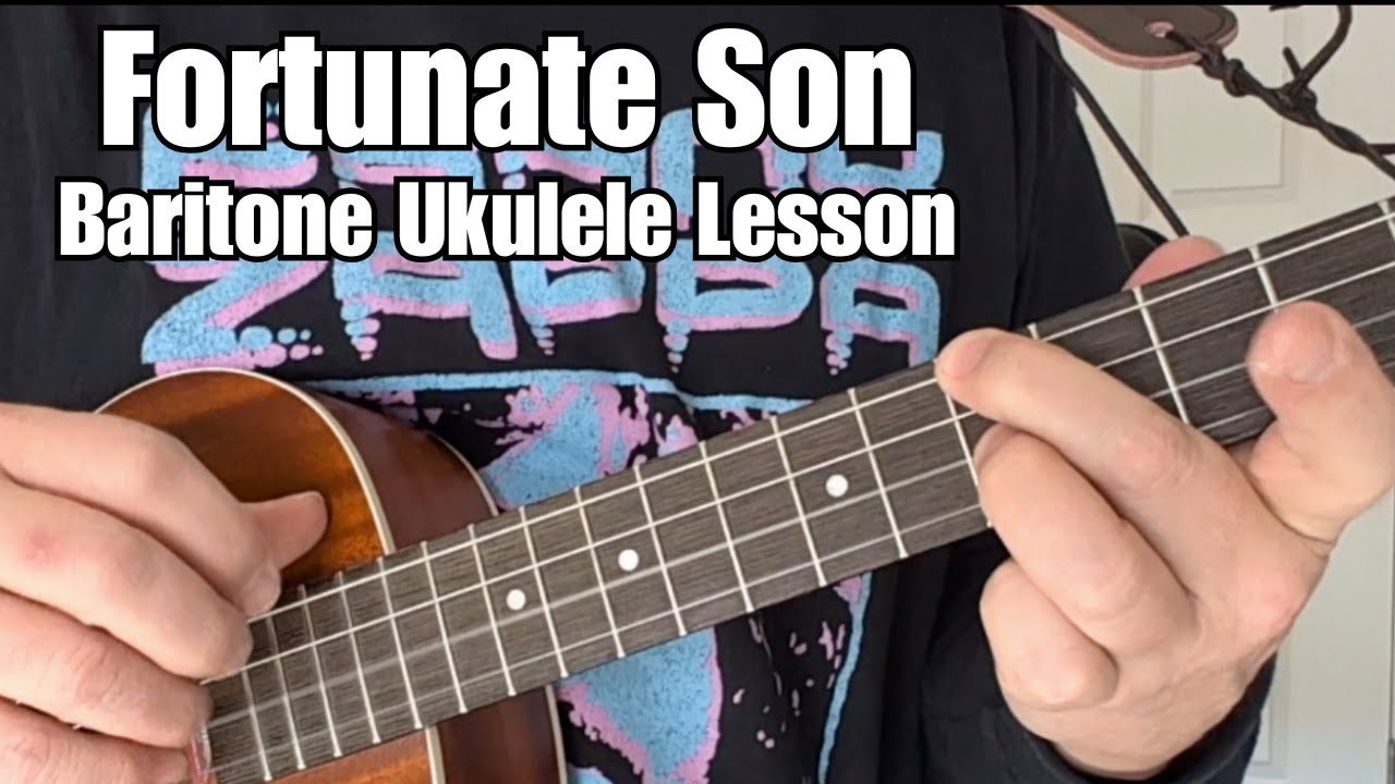 FORTUNATE SON Creedence Clearwater Revival BARITONE UKULELE LESSON ...