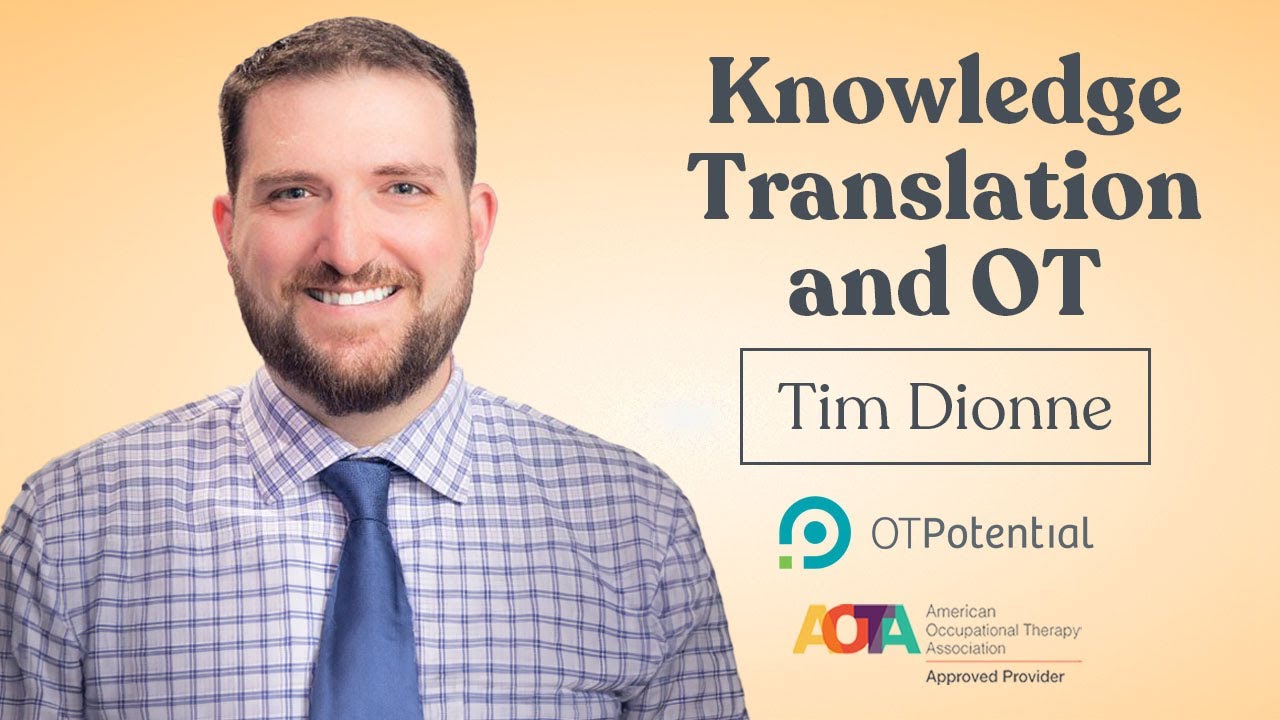 Knowledge Translation and OT: Occupational Therapy CEU Course with Tim ...