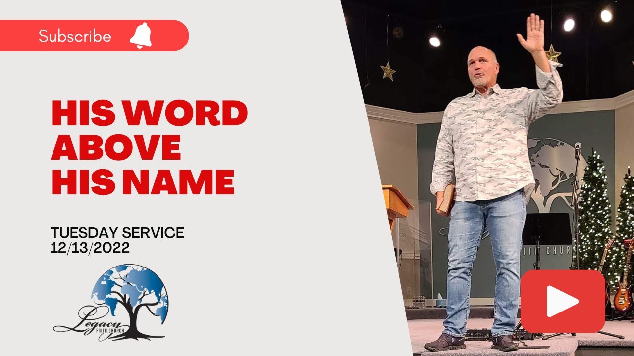 His WORD above His Name! ~Tuesday 12.13.22 ~ 7 PM - YouTube