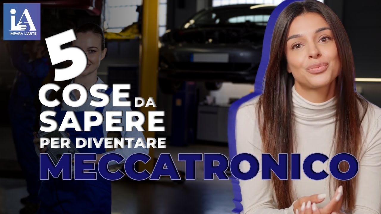 Il Meccatronico | 5 cose da sapere - YouTube