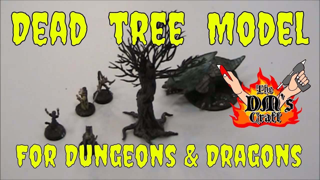Make a Gnarled Dead Tree for your Dungeons and Dragons Games (The DM's ...