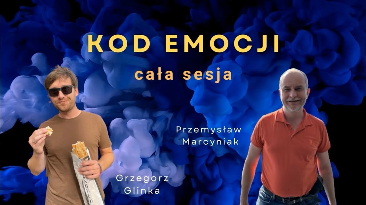 KOD EMOCJI - cała sesja - Przemysław Marcyniak, Grzegorz Glinka - YouTube