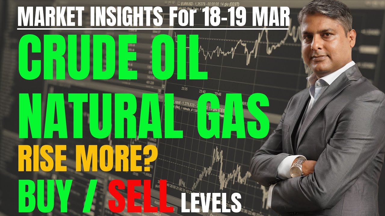 Crude Oil Price News Today Live | Natural Gas Live Trading 18 Mar ...