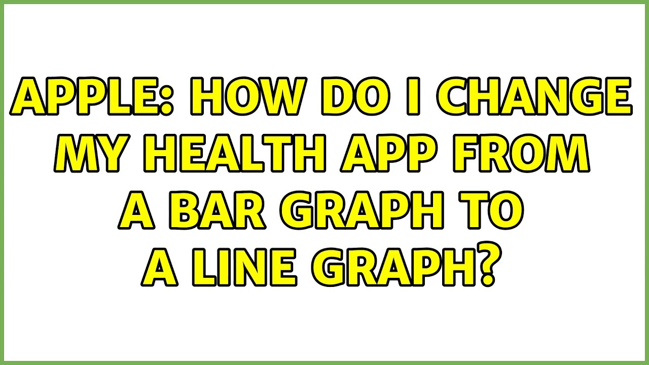 Apple: How do I change my health app from a bar graph to a line graph ...