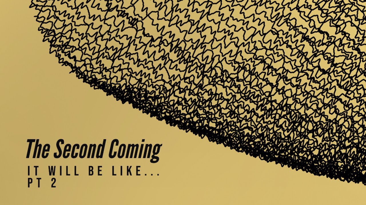 The Second Coming part 2 - YouTube