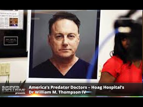 America’s Predator Doctors – Hoag Hospital’s Dr William M. Thompson IV ...
