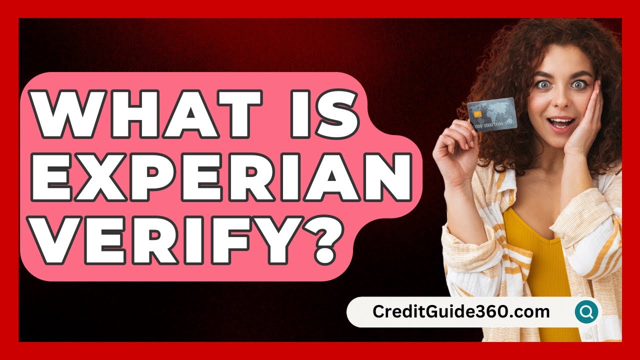 What Is Experian Verify? - CreditGuide360.com - YouTube