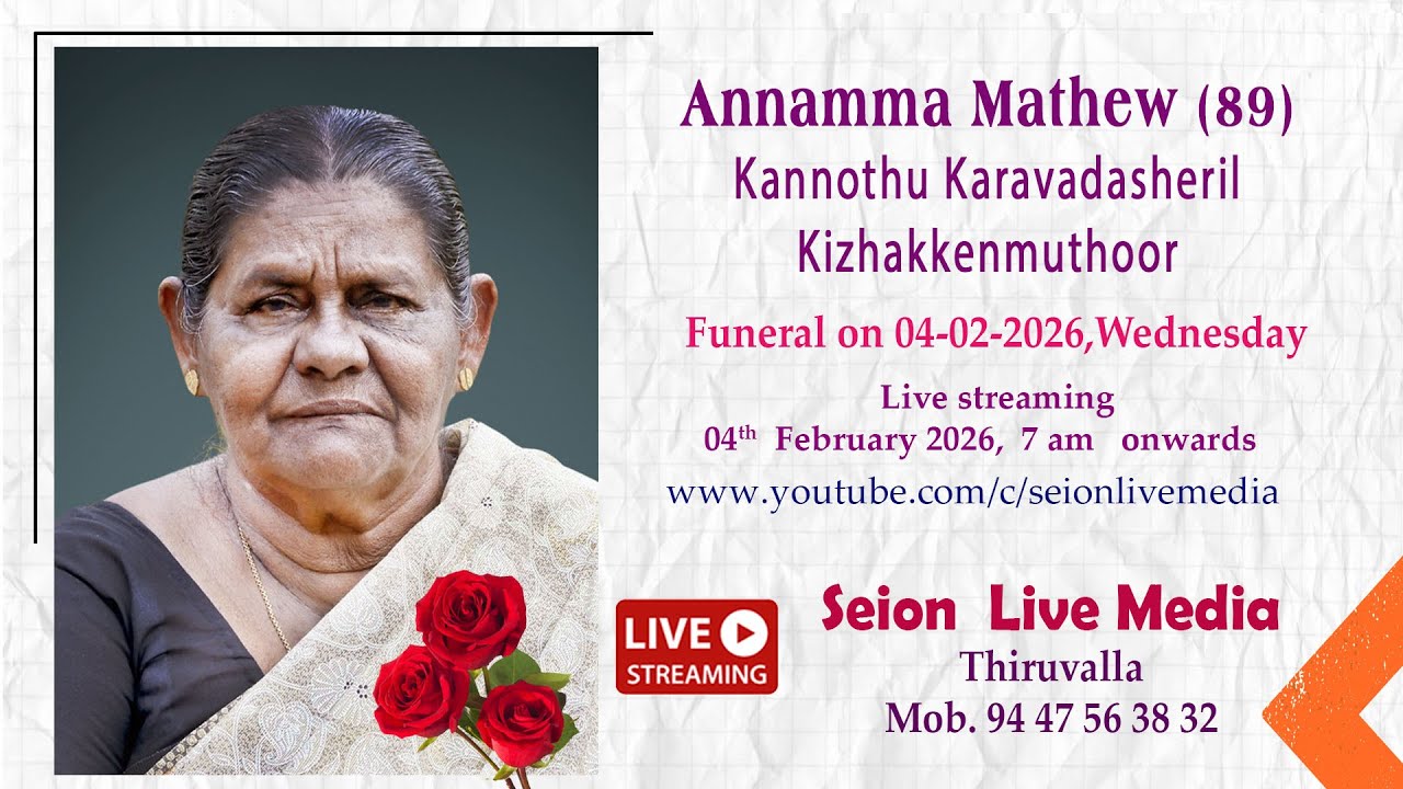 FUNERAL SERVICE LIVE STREAMING ANNAMMA MATHEW (89) KANNOTHU ...