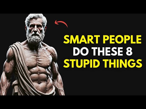 Why Intelligent People Do Stupid Things(You'll be Shocked)| Stoic ...