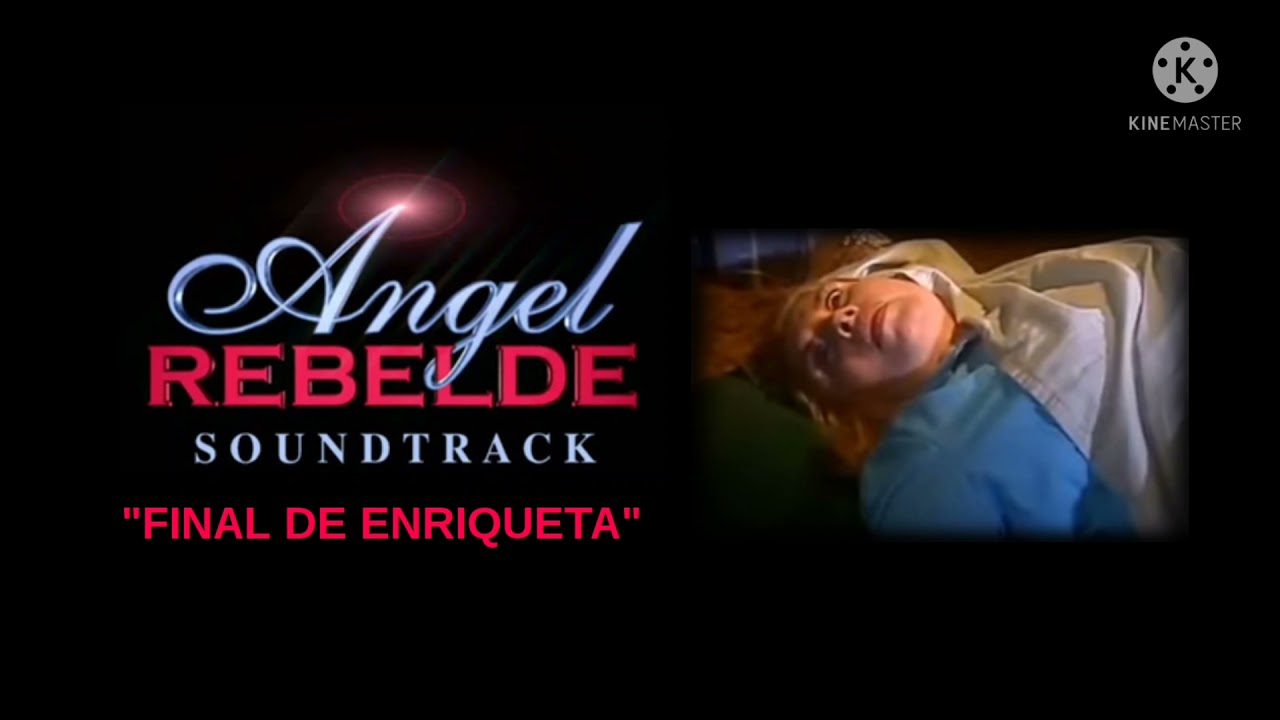 Ángel Rebelde soundtrack - " Final de Enriqueta " - YouTube