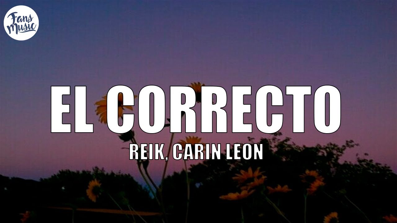Reik, Carin Leon - El Correcto (Letra/Lyrics) - YouTube