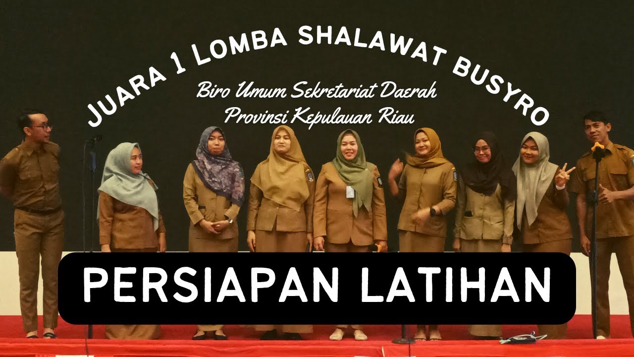 VIDEO SINEMATIK LOMBA SHALAWAT BUSYRO : Sesi Latihan dan Persiapan ...