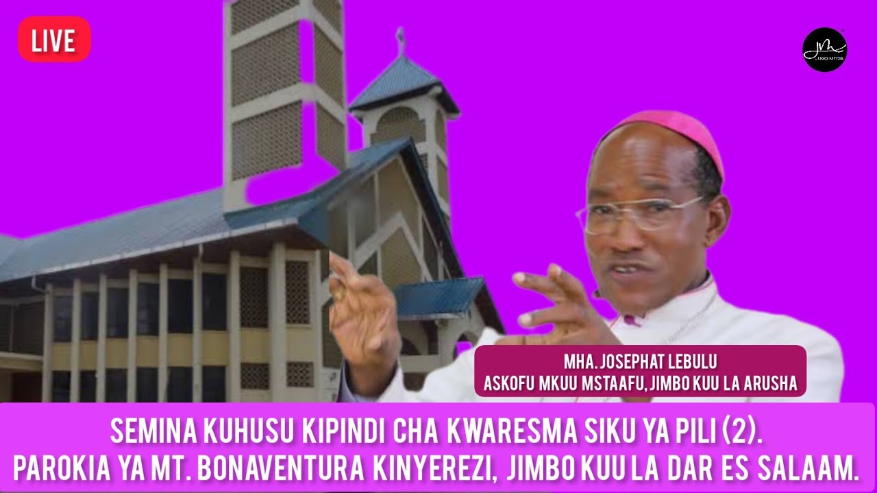 #LIVE: Semina kuhusu Kipindi cha Kwaresma ikitolewa na Askofu Mkuu ...