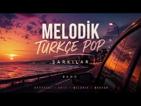 Melodik Türkçe Pop | BAHO