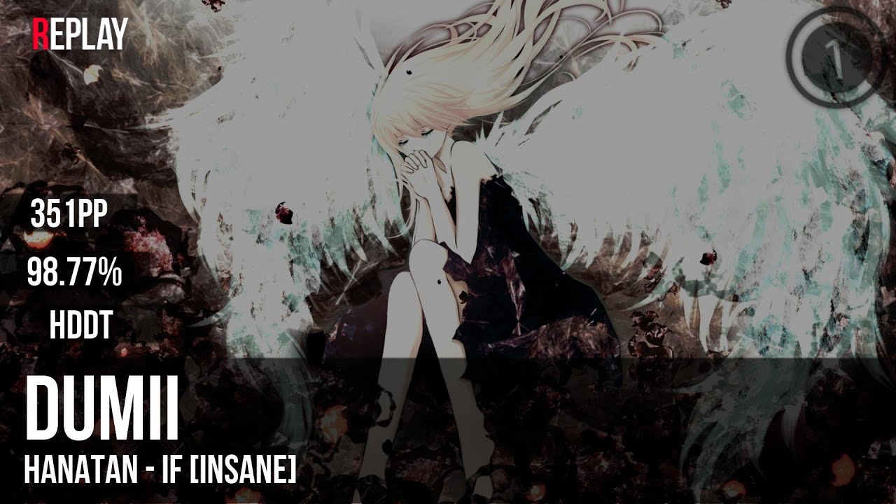 Dumii | Hanatan - If [Insane] +HDDT 98.77% 351pp #1 - YouTube
