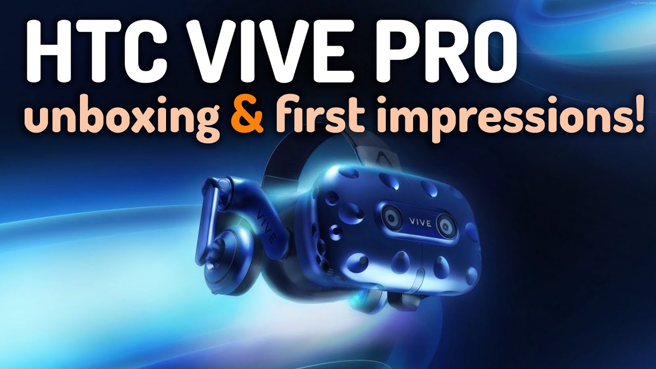 HTC VIVE PRO VR - Unboxing and First Impressions - YouTube