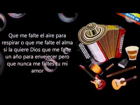 Vallenato Letra Que No Me Faltes Tu - YouTube