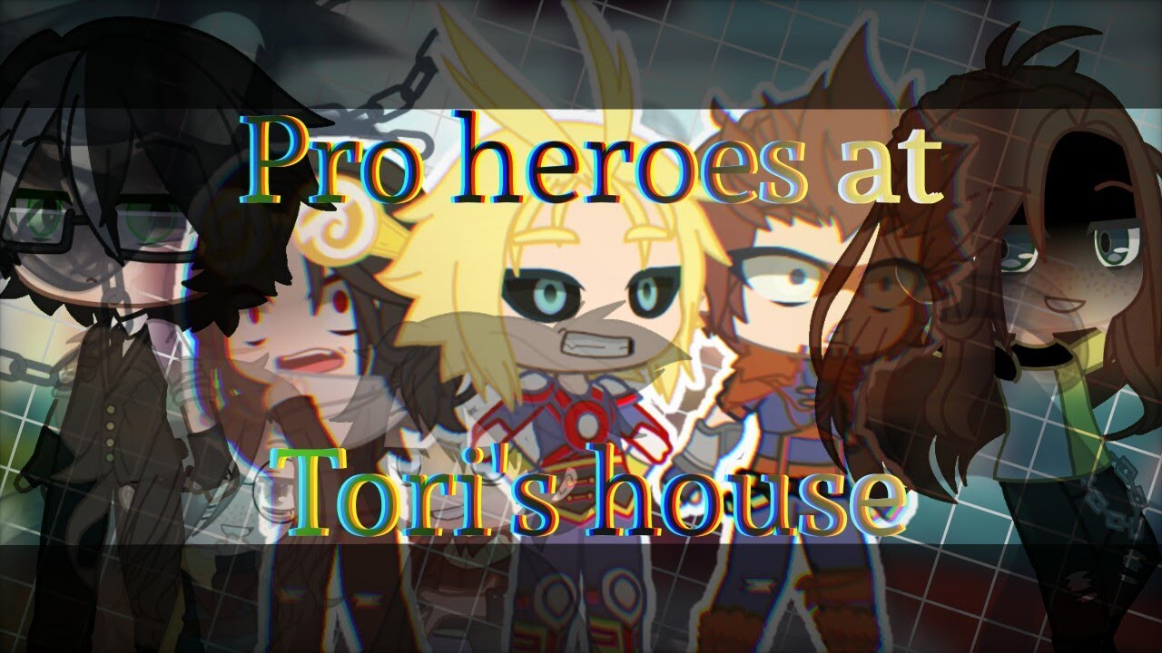 Pro heroes spend a day at Tori's house ※ ft. Tori ※ SKIT ※ Gacha Club ...