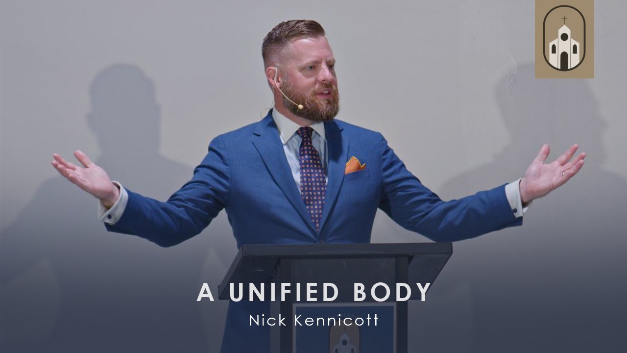 A Unified Body (Ephesians 4:1-6) | Nick Kennicott - YouTube
