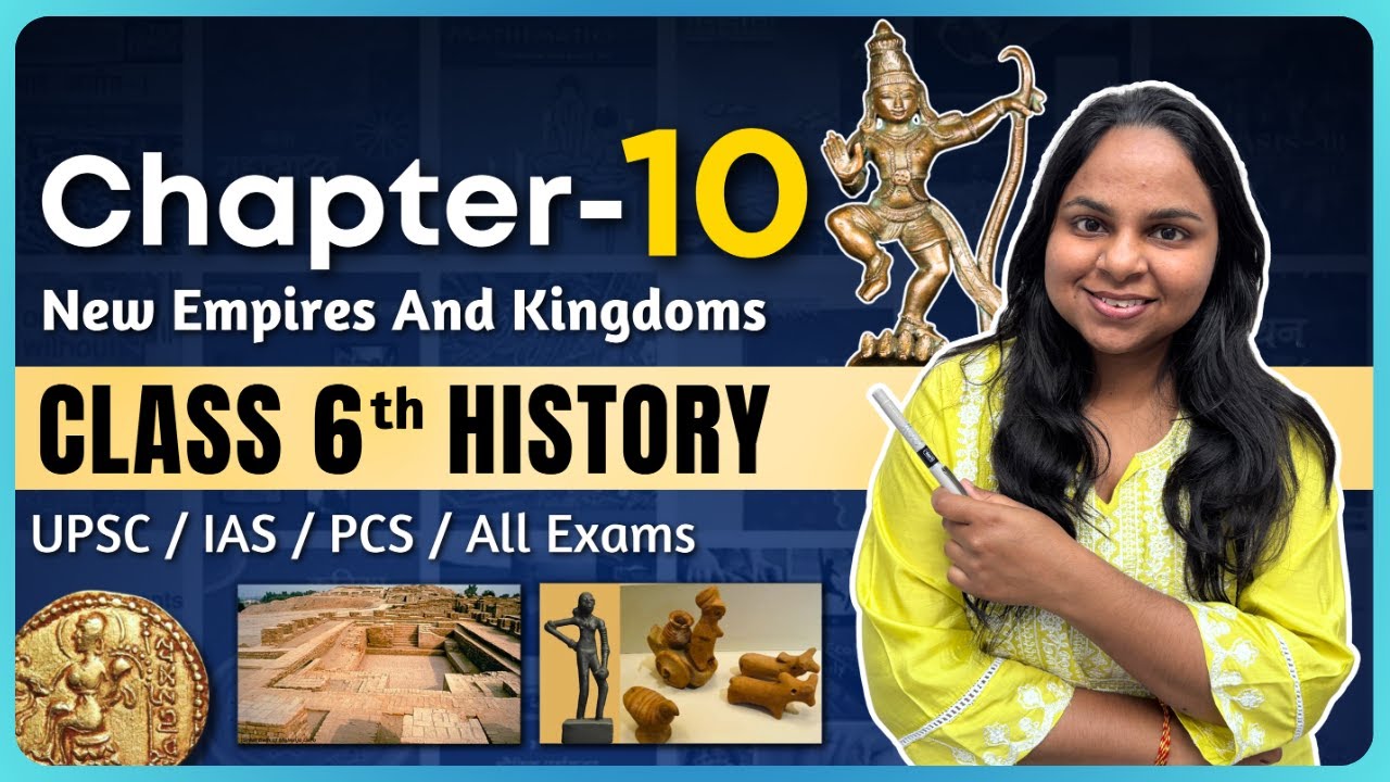 Class 6 History NCERT Chapter 10 "New Empires And Kingdoms" | Class 6 ...