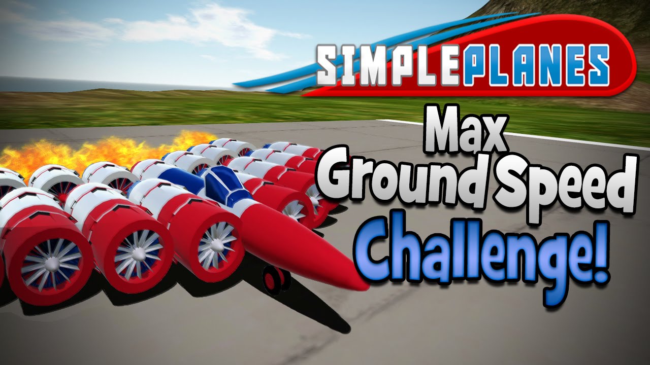 Simple Planes! | Max Ground Speed Challenge! - YouTube