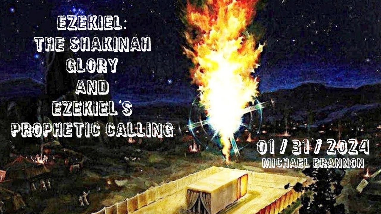 Ezekiel: The Shekinah Glory and Ezekiel's Prophetic Calling - Episode 2 ...