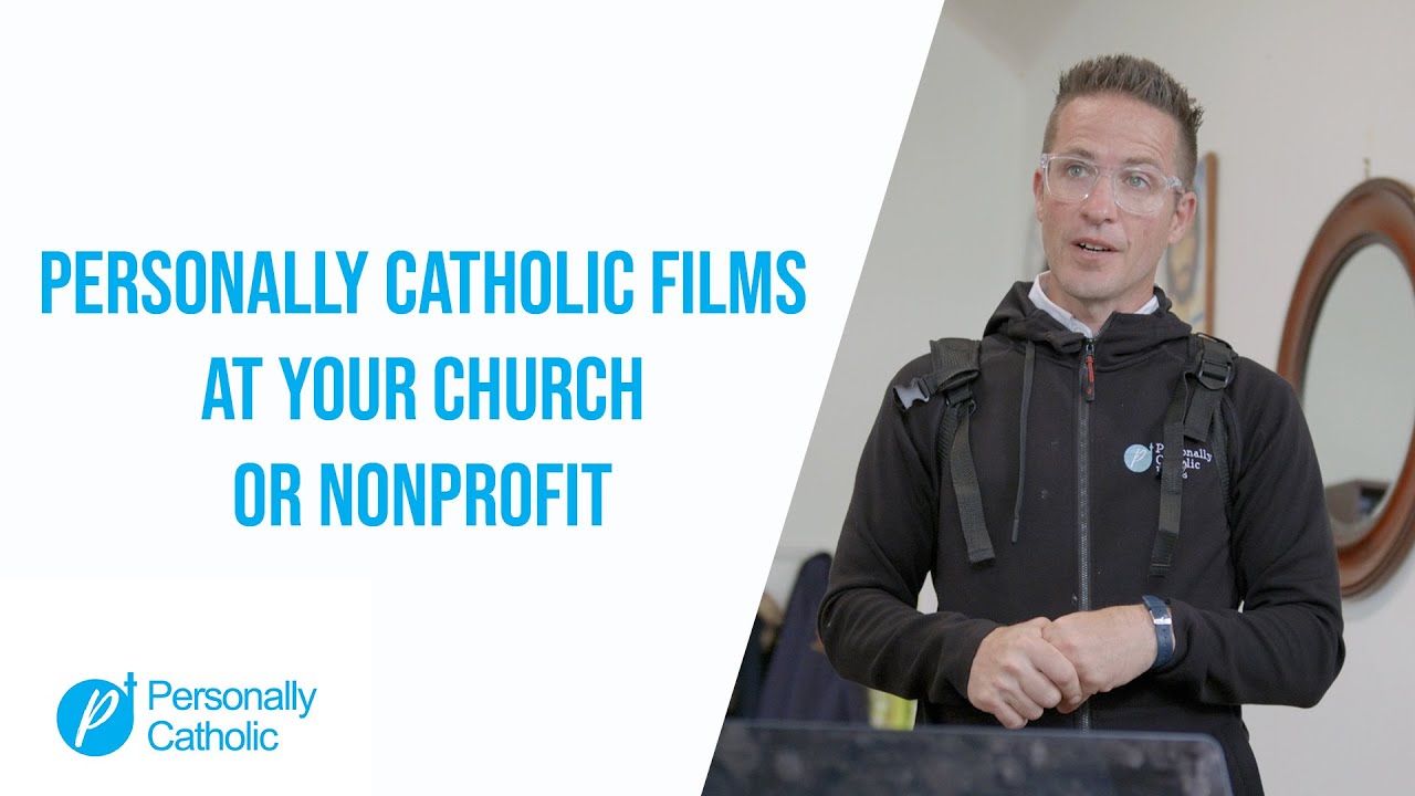 Personally Catholic Films at Your Church or Nonprofit - YouTube