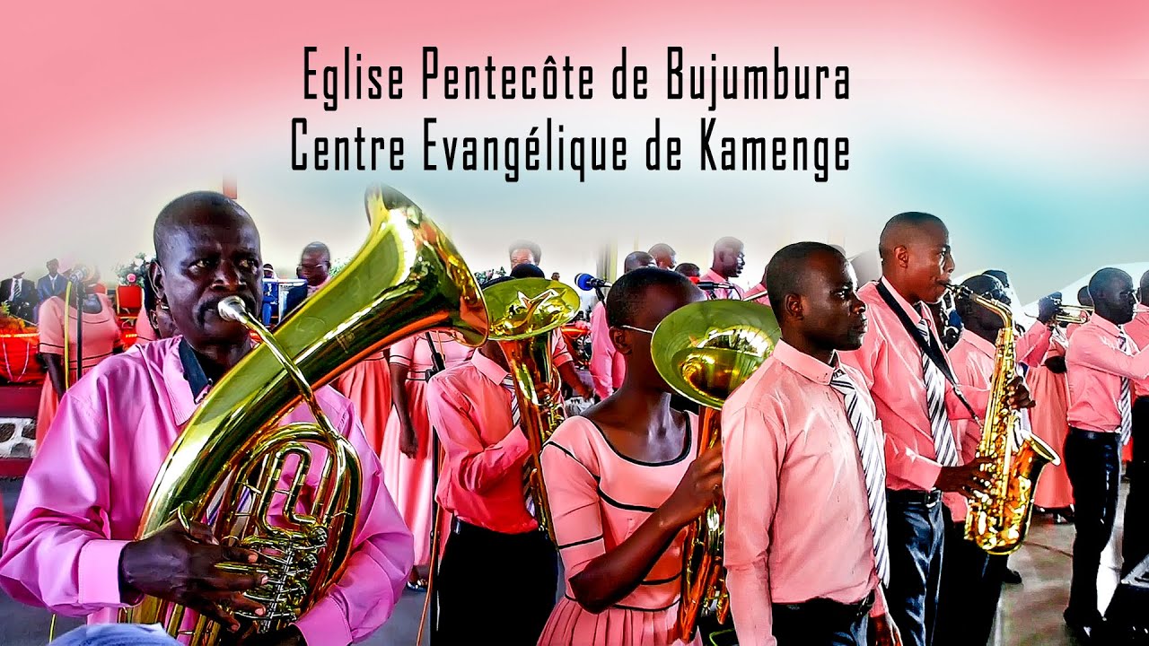 CHORALE FAMFARE DE KAMENGE || ISHENGERO RYA PENTECOTE RY'I BUJUMBURA ...