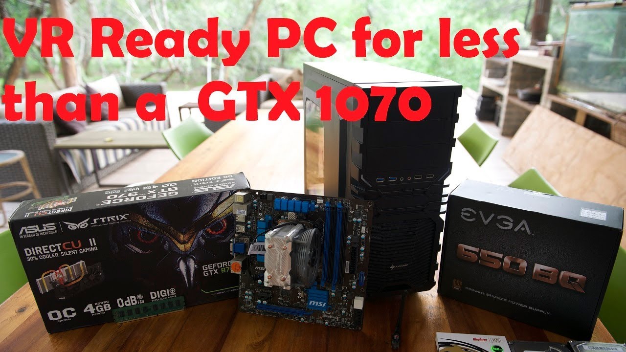 I build a VR ready Gaming PC for less than a GTX 1070 - YouTube
