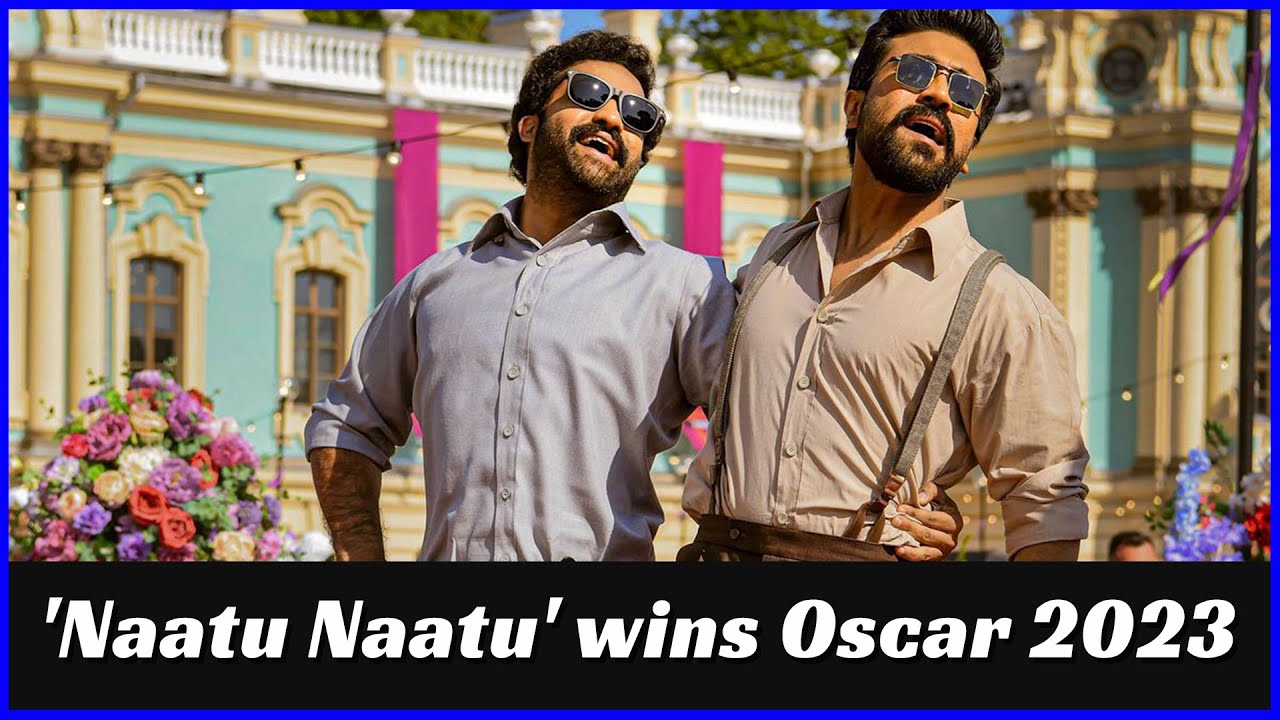 Naatu Naatu Song | The story behind the award winning song 'Naatu Naatu ...