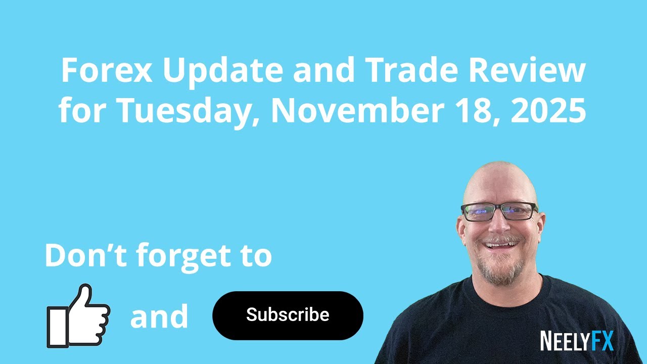 Forex Update and Trade Review for Tuesday, November 18, 2025 - YouTube
