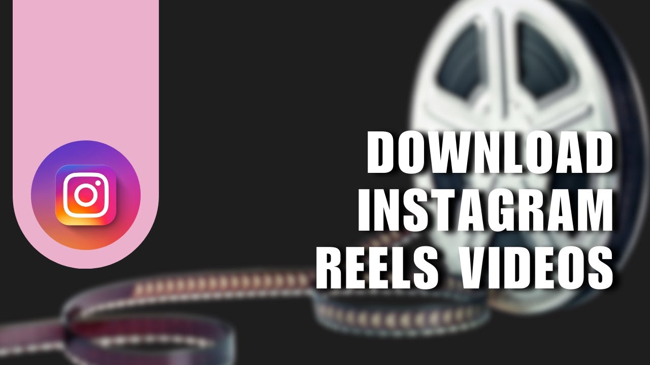 Want to Download Instagram Reels Videos? Here's How! - YouTube