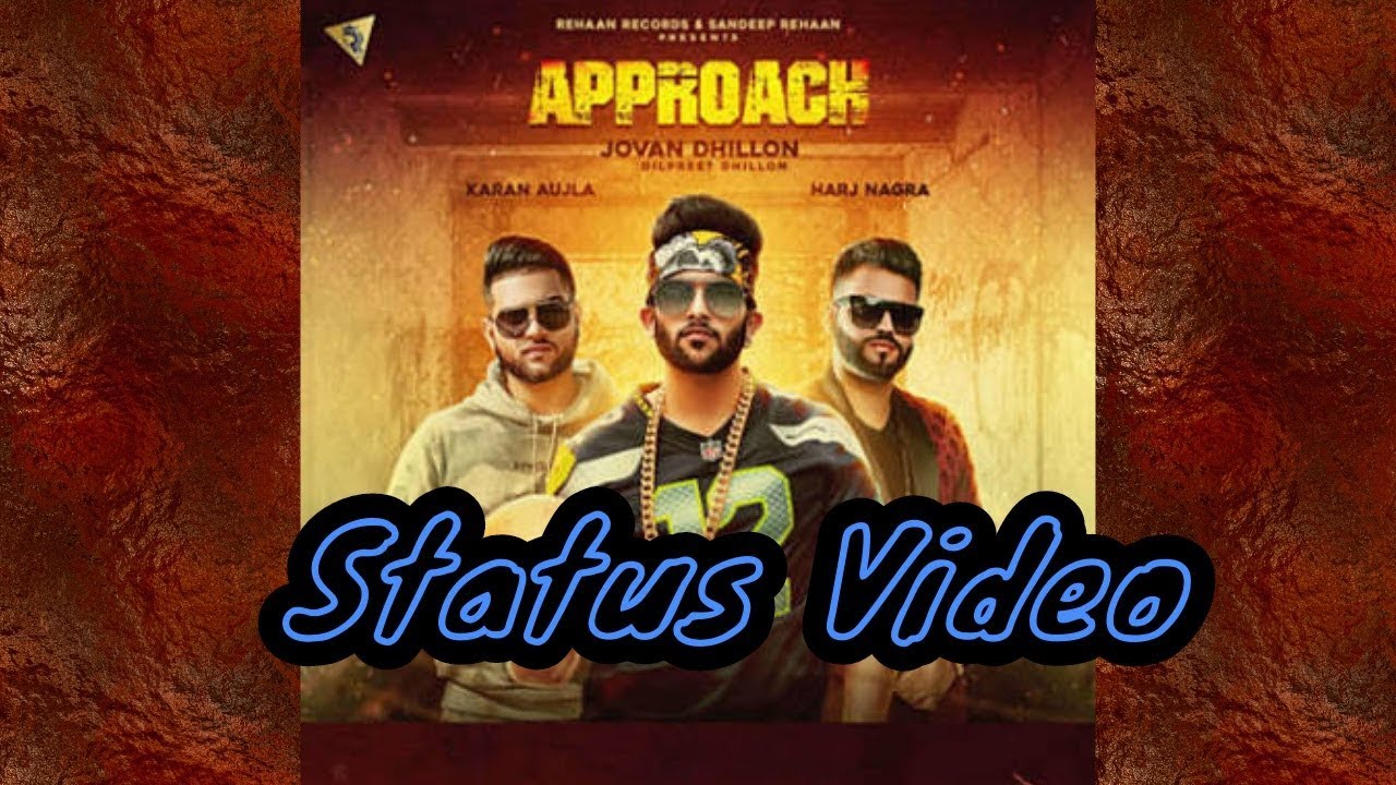 Approach STATUS VIDEO ( Part 2 ) | Jovan Dhillon & Karan Aujla - YouTube