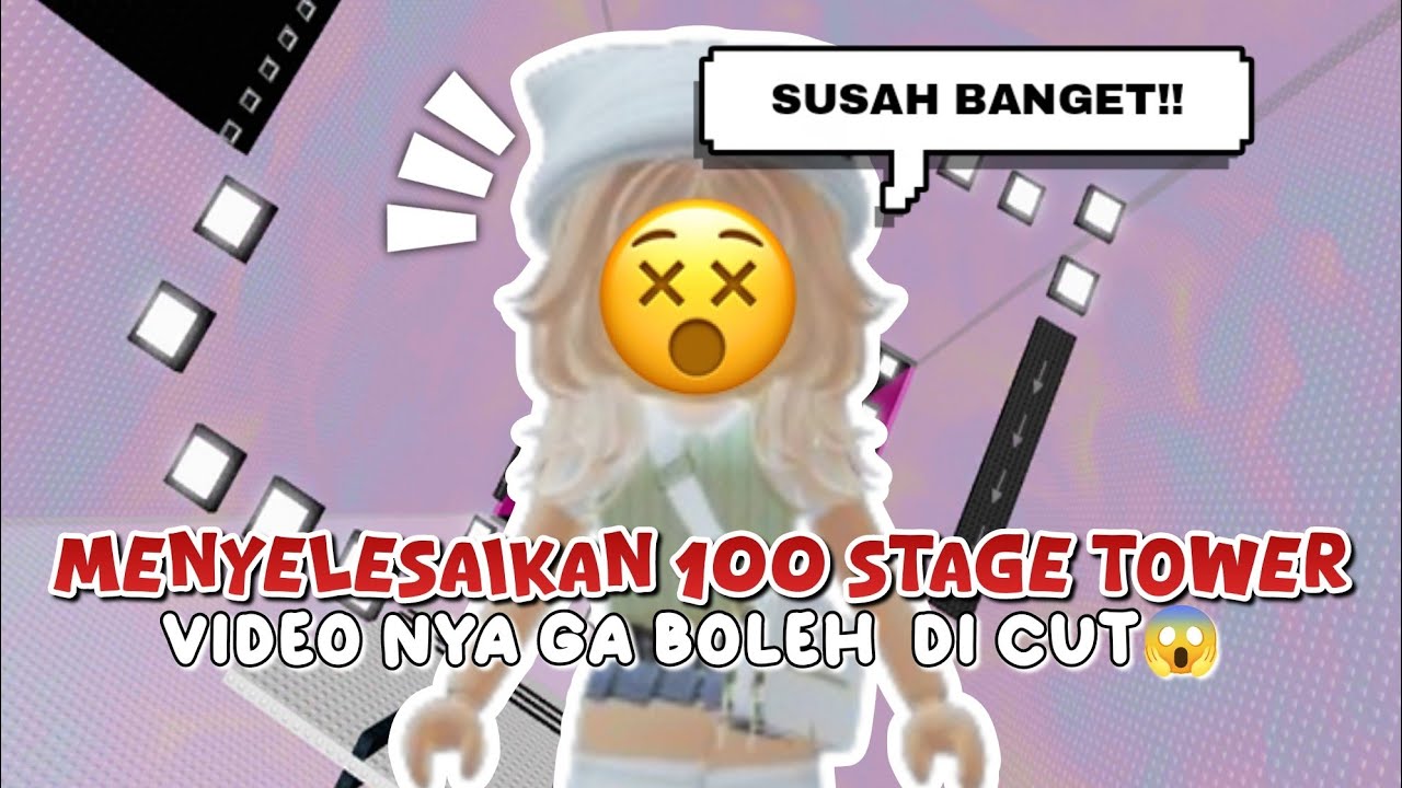 MENYELESAIKAN 100 STAGE TOWER! + VIDEO NYA TIDAK BOLEH DI CUT 😲⁉️BISA ...