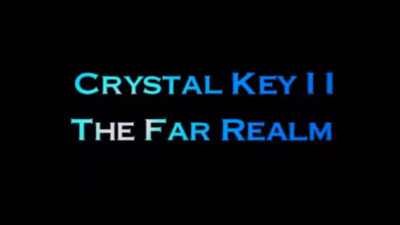 CRYSTAL KEY II : THE FAR REALM / EVANY : KEY TO A DISTANT LAND - Debut ...