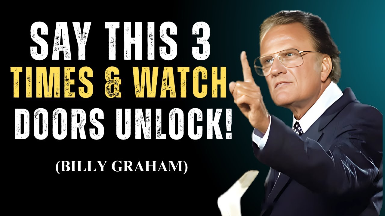 🔥 Say This 3 Times & Watch Doors Unlock!#motivation #billygraham #faith ...