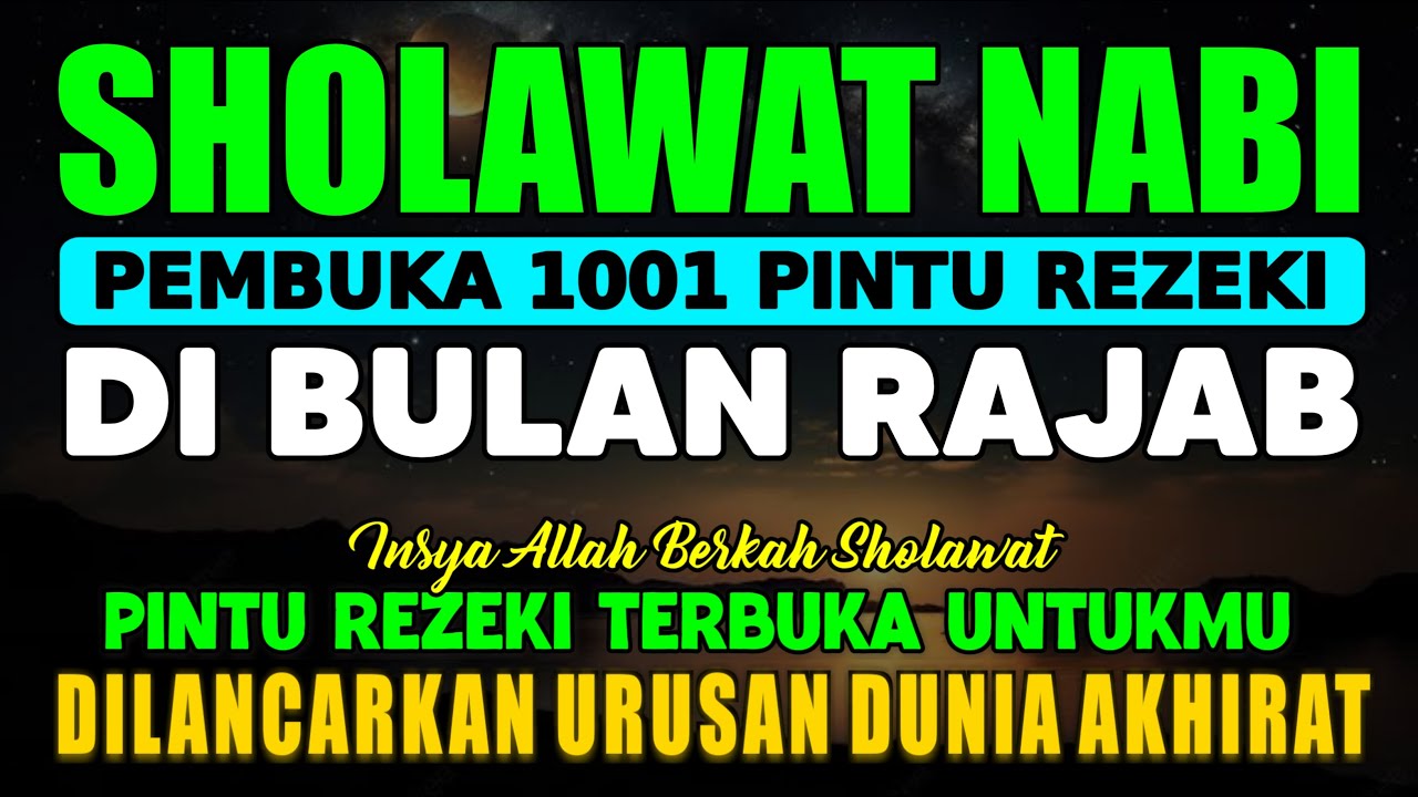 SHOLAWAT BULAN RAJAB PENARIK REJEKI | DOA RAJAB SYA'BAN RAMADHAN ...