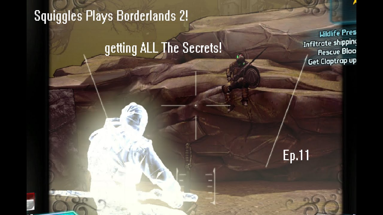 Squiggles Plays Borderlands 2! Ep.11, Getting ALL The Secrets! - YouTube