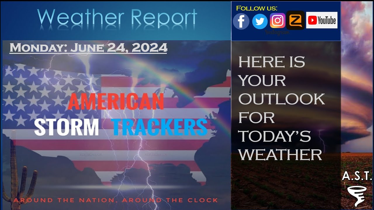 Weather Outlook For Monday June 24, 2024 - YouTube