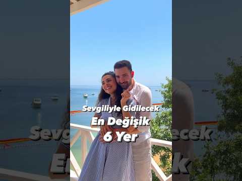 Sevgiliyle gidilecek en değişik 6 yer! #shorts