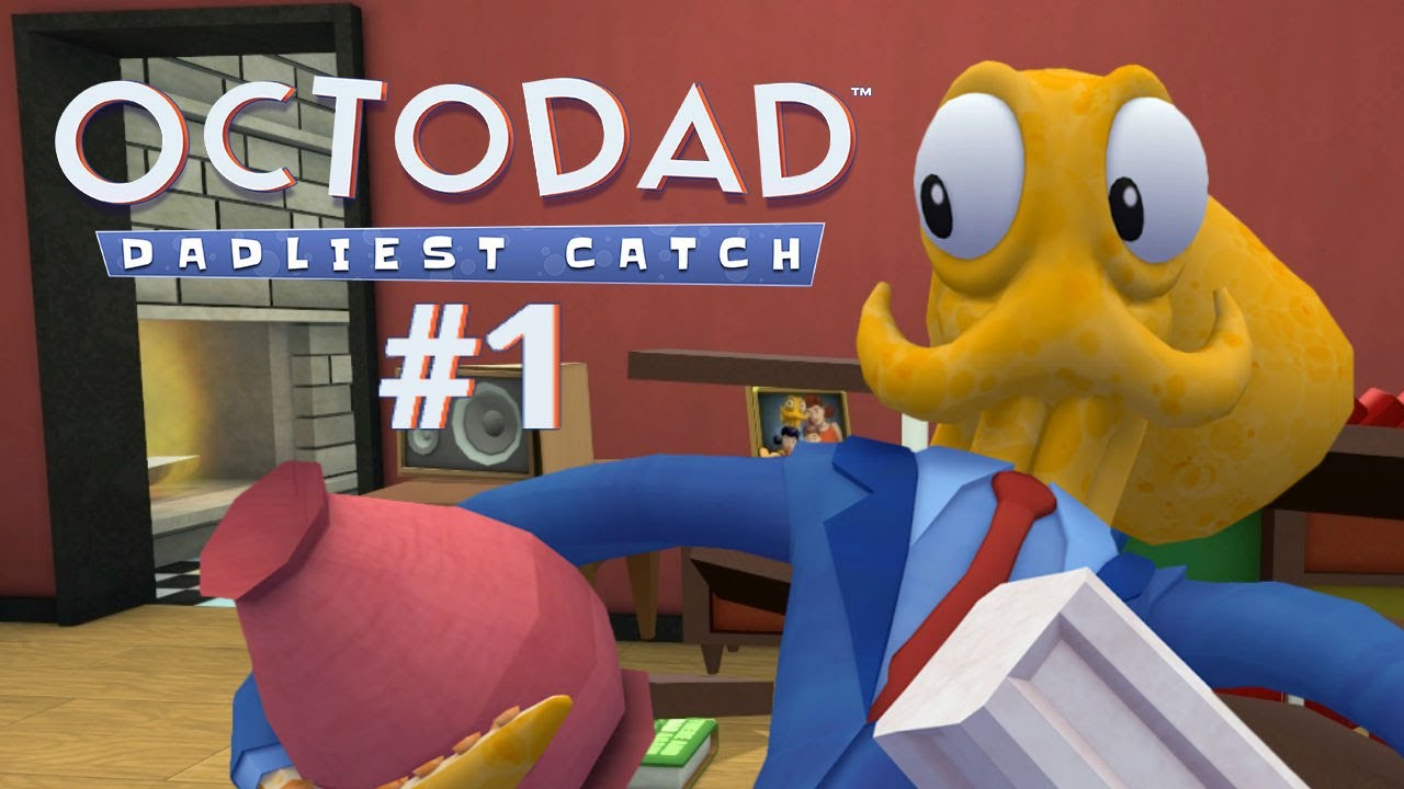 Let's Play Octodad: Dadliest Catch #1- I AM ALL OVER THE PLACE! - YouTube