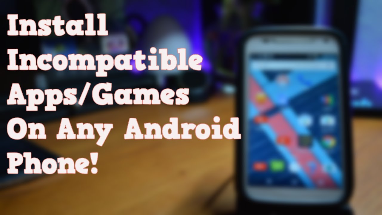 How To Install Incompatible Apps On Any Android Phone YouTube how-to-install-incompatible-apps-on-any-android-phone-youtube