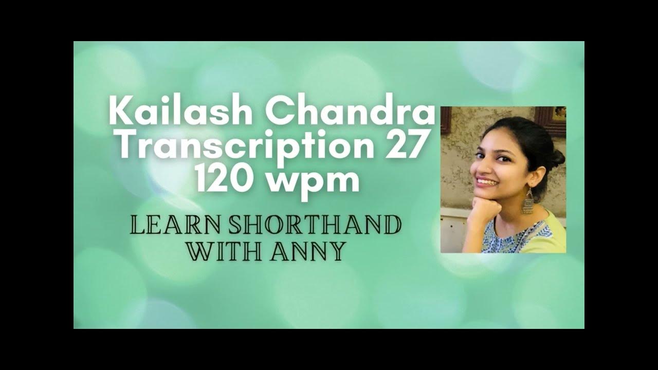 Kailash Chandra Volume 2 | Transcription 27 dictation at 120 wpm | Learn shorthand with Anny ...