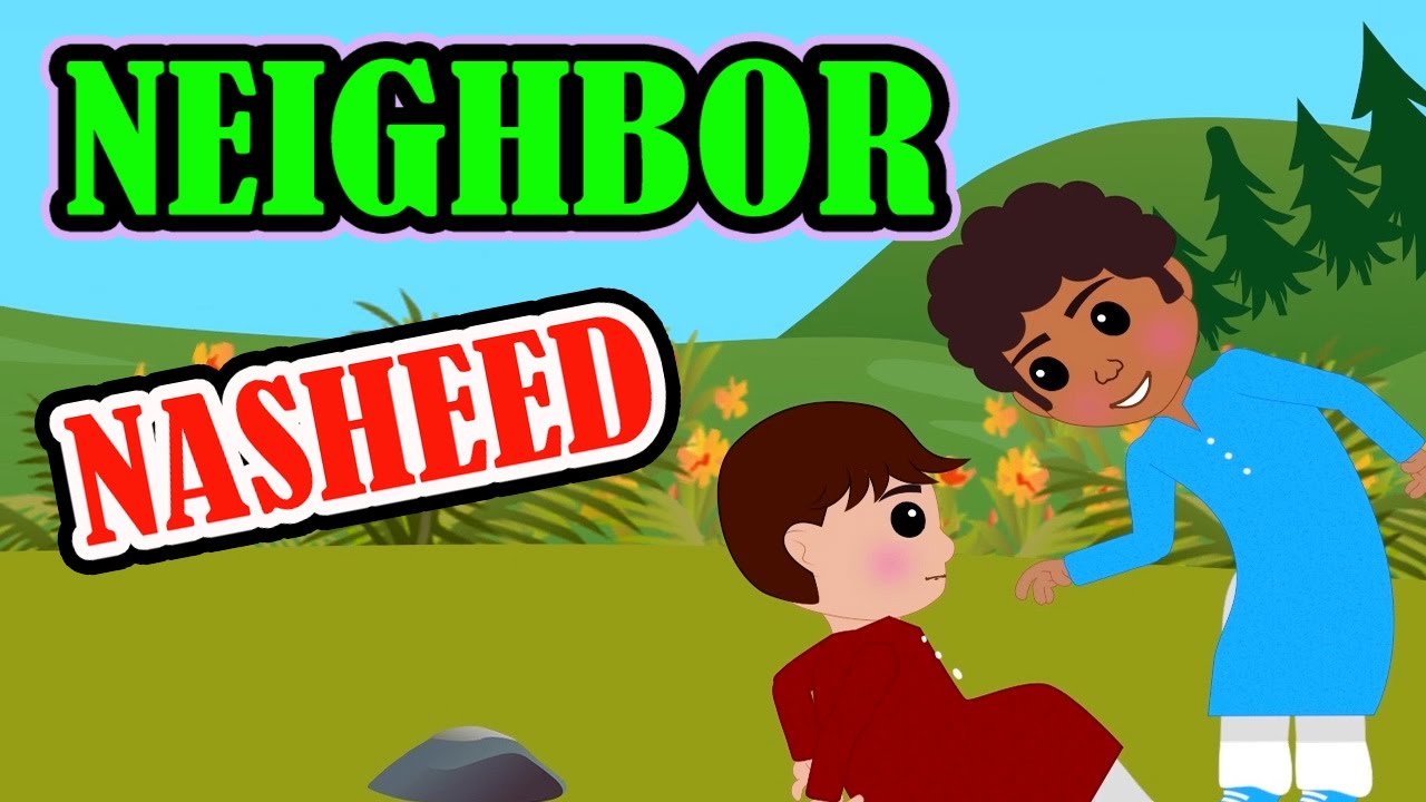 Neighbor | Nasheed | Islamic Song | Islamic Cartoon | Islamic Kids ...
