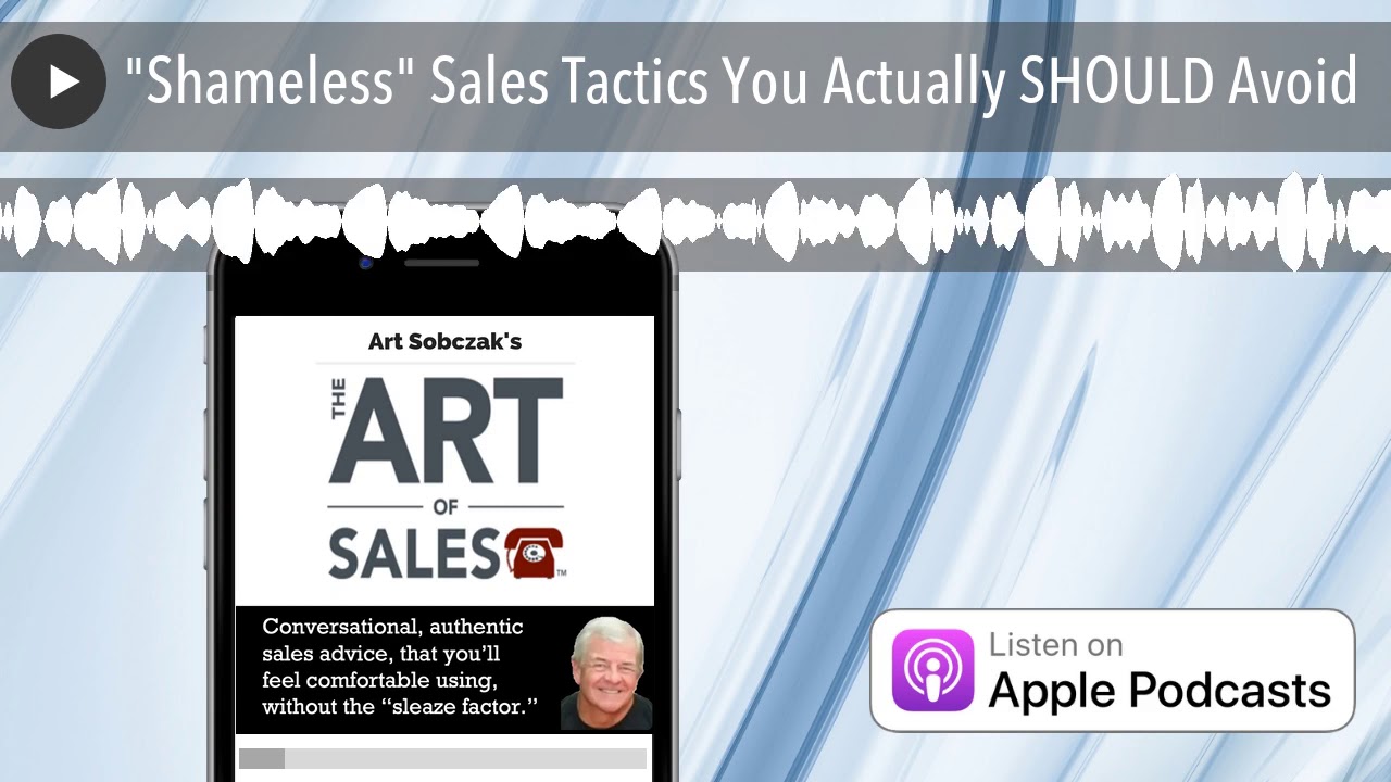 "Shameless" Sales Tactics You Actually SHOULD Avoid - YouTube