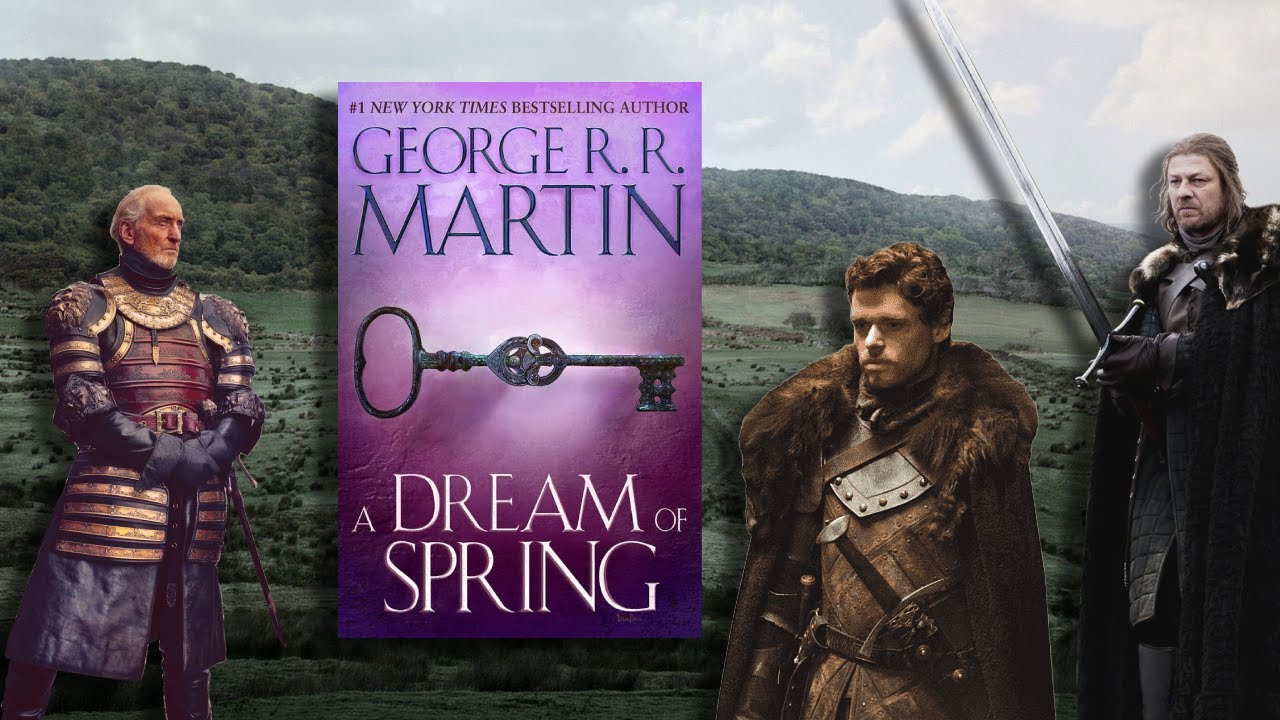 Why A Dream of Spring Needs a Happy Ending | ASOIAF Lore & Analysis ...
