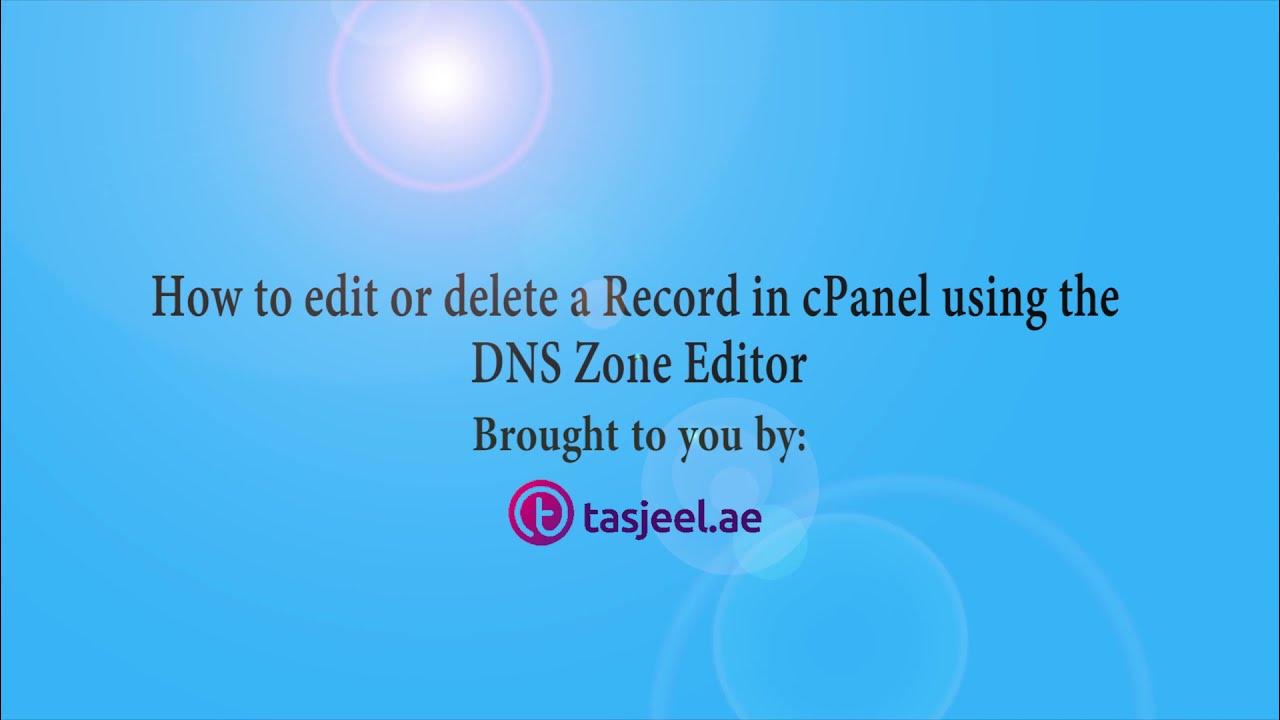 How to edit or delete a Record in cPanel using the DNS Zone Editor with tasjeel ae - YouTube