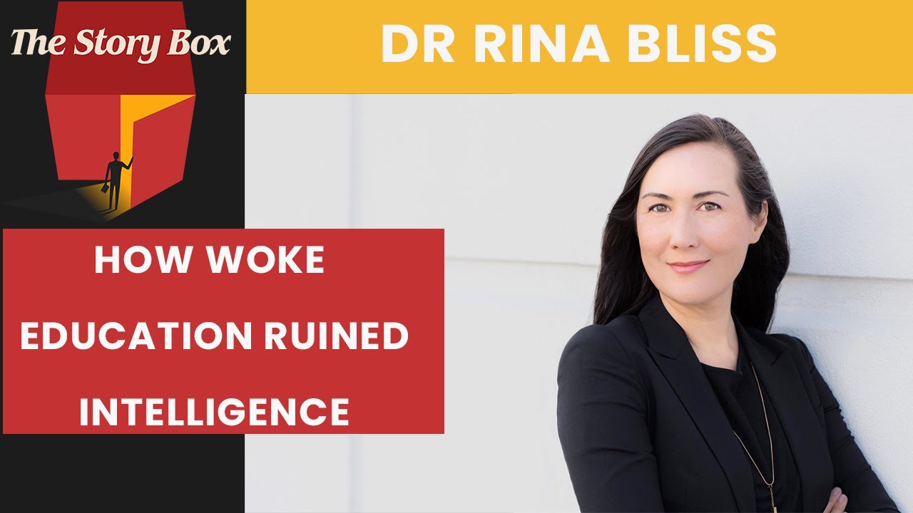 How Woke Education Ruined Intelligence | Dr Rina Bliss - YouTube